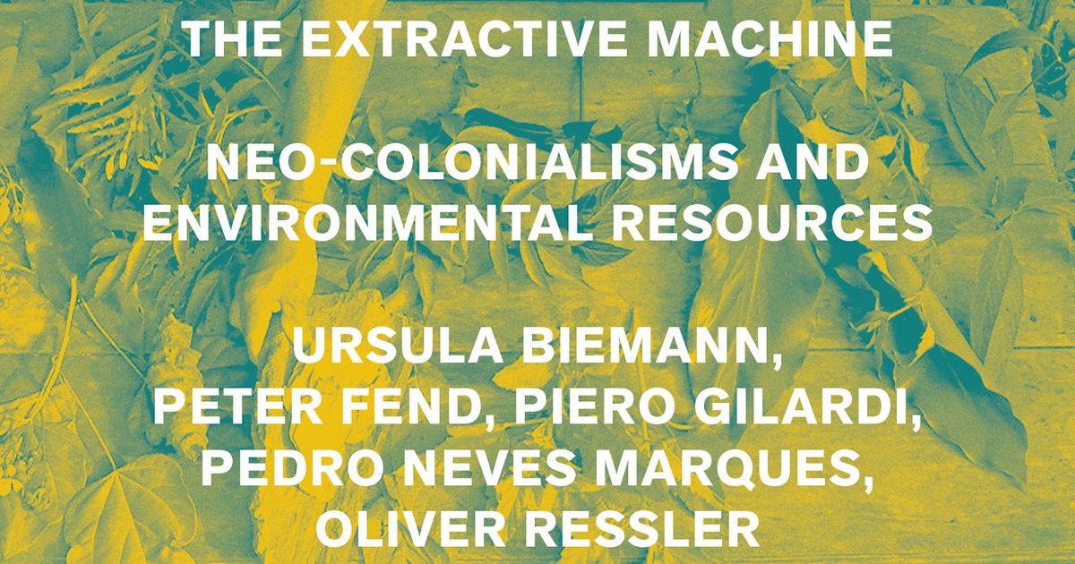 Ursula Biemann, Peter Fend, Piero Gilardi, Pedro Neves Marques, Oliver ...