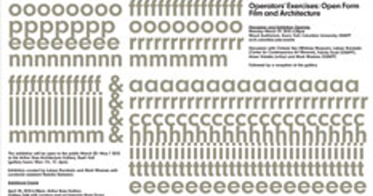 Columbia University, GSAPP presents Operators’ Exercises: Open Form ...